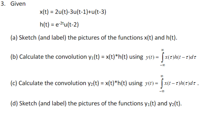 Solved Givenx(t)=2u(t)-3u(t-1)+u(t-3)h(t)=e-2tu(t-2)(a) | Chegg.com