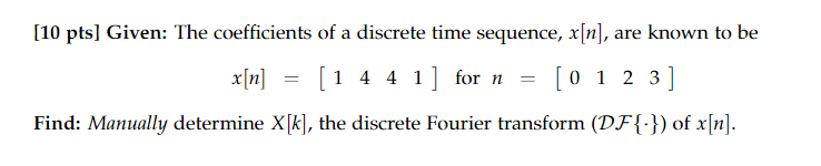 Solved [10 pts] Given: The coefficients of a discrete time | Chegg.com