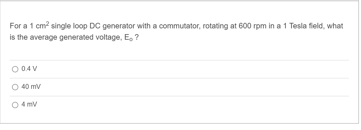 Solved For a 1 cm2 single loop DC generator with a | Chegg.com