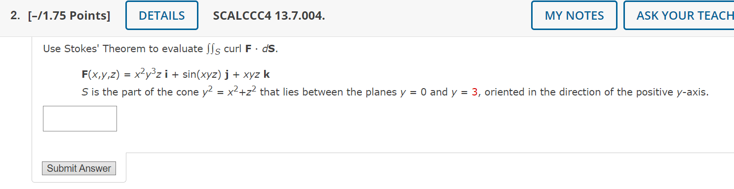 Solved Use Stokes' Theorem to evaluate ∬S curl F⋅dS. | Chegg.com