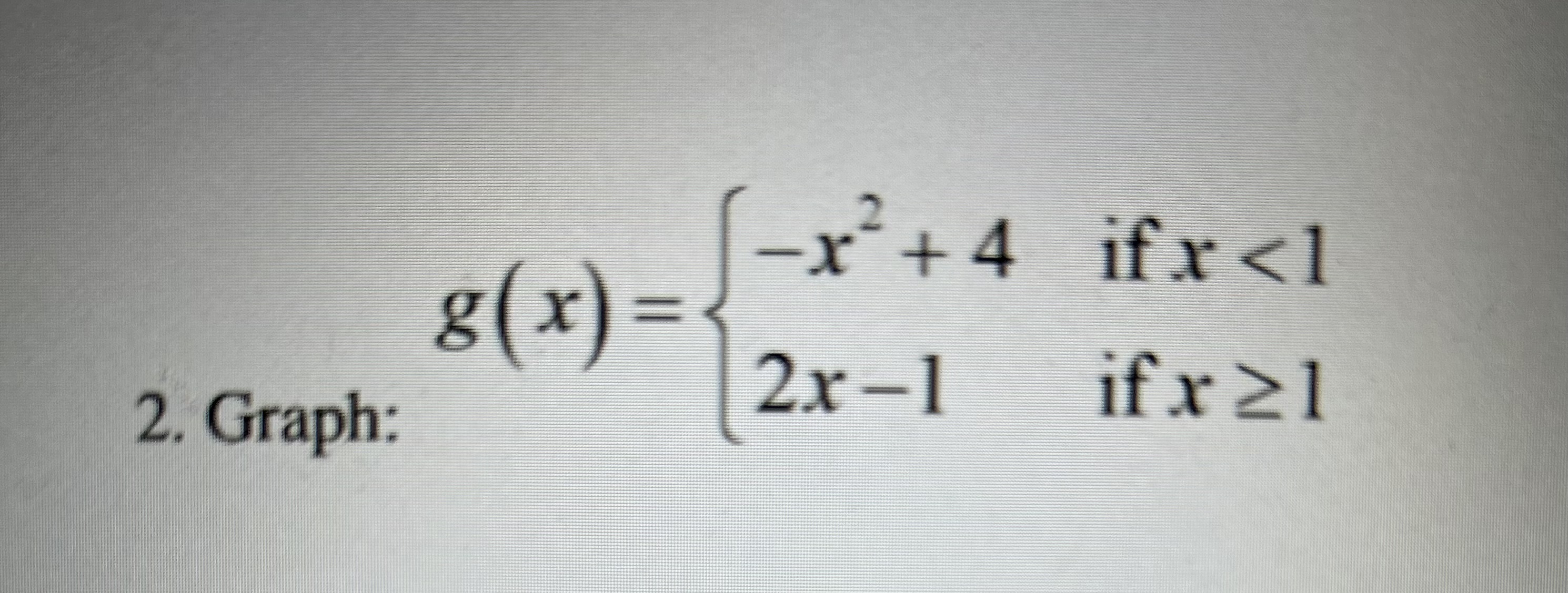 Solved 2. Graph: g(x)={−x2+42x−1 if x