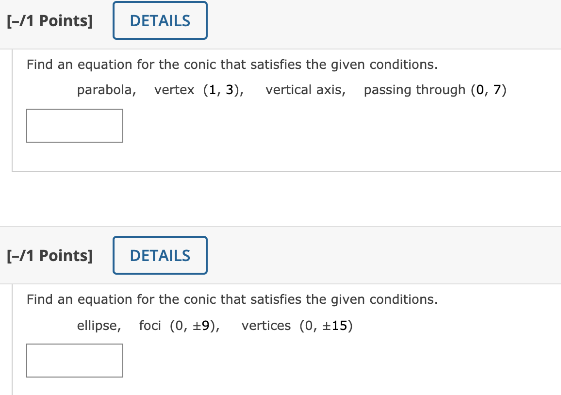 Solved [-/1 Points] DETAILS Find an equation for the conic | Chegg.com
