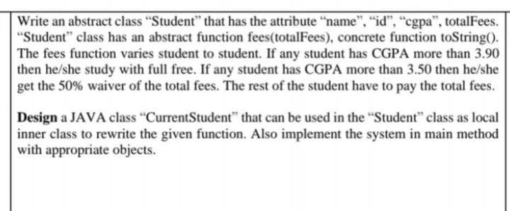 Solved Write an abstract class "Student" that has the | Chegg.com