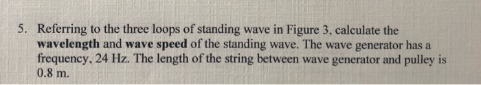 Solved 5. Referring to the three loops of standing wave in | Chegg.com