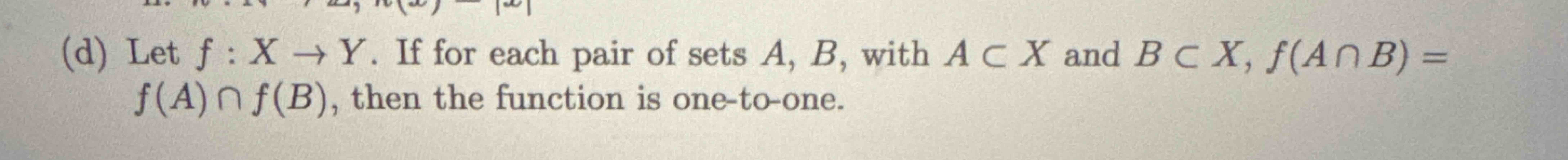 Solved (d) ﻿Let f:x→Y. If ﻿for each pair of ﻿sets A,B, ﻿with | Chegg.com