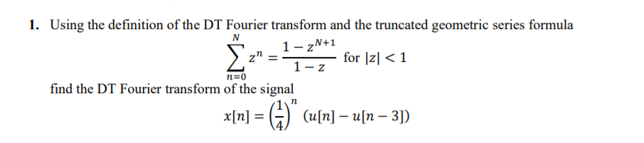 Solved 1 - 2N+1 1. Using the definition of the DT Fourier | Chegg.com