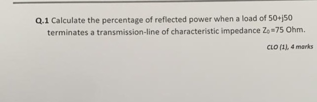 Solved Q.1 Calculate the percentage of reflected power when | Chegg.com