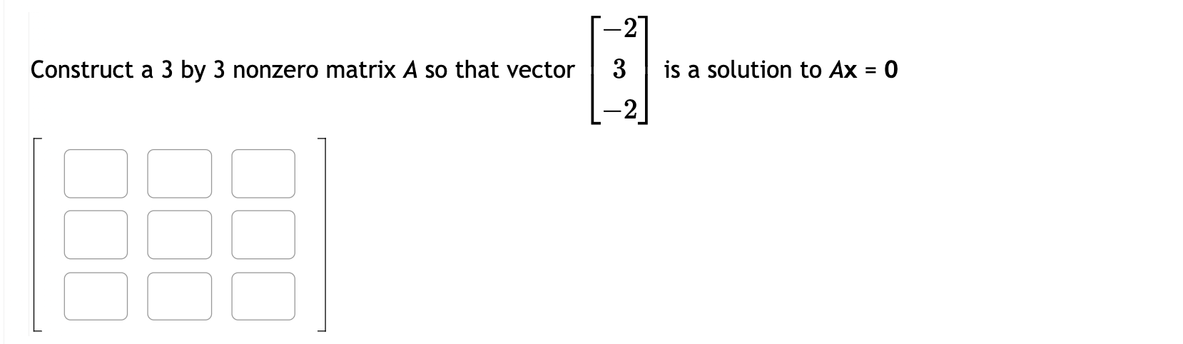 Solved Construct A 3 ﻿by 3 ﻿nonzero Matrix A ﻿so That Vector 
