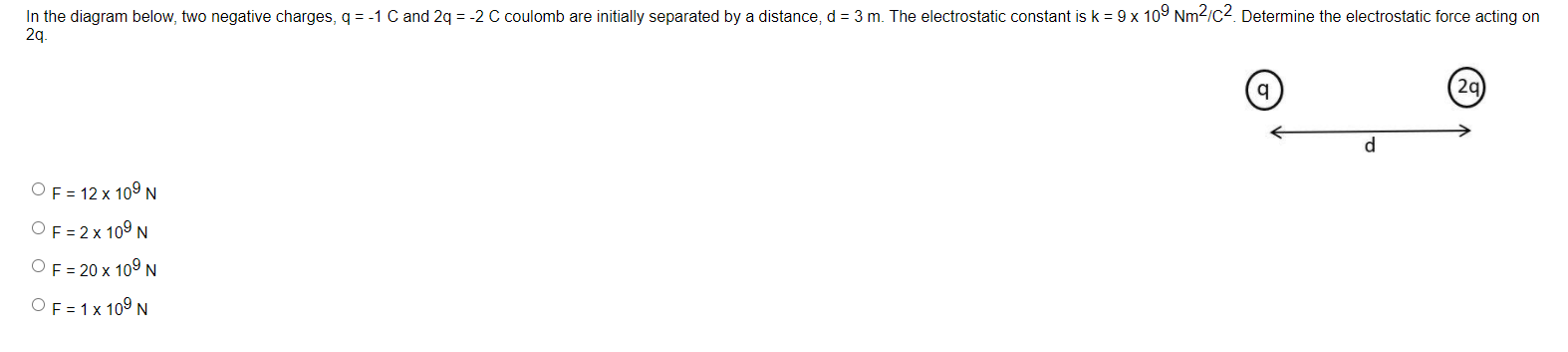 Solved 2q. F=12×109 NF=2×109 NF=20×109 NF=1×109 N | Chegg.com