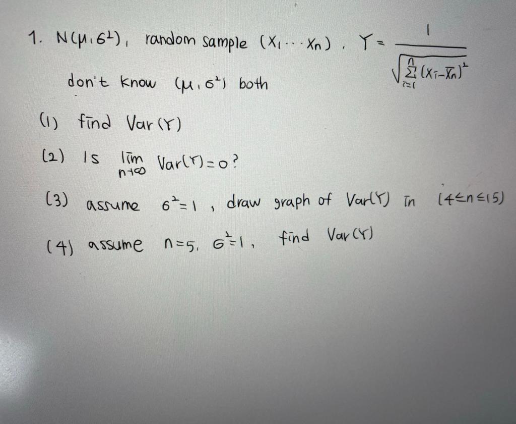 Solved 1. N(μ,σ2), random sample (x1⋯xn),Y=∑i=1n(xi−xˉn)21 | Chegg.com