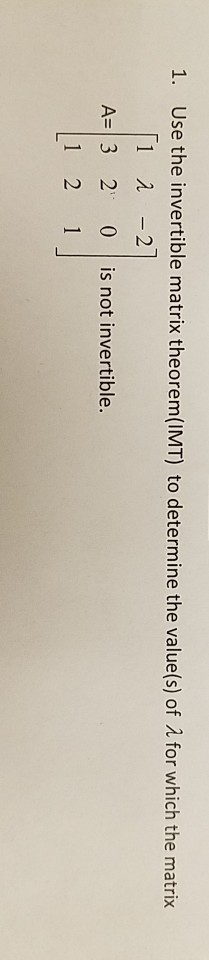 Solved 1. Use the invertible matrix theorem(IMT) to | Chegg.com