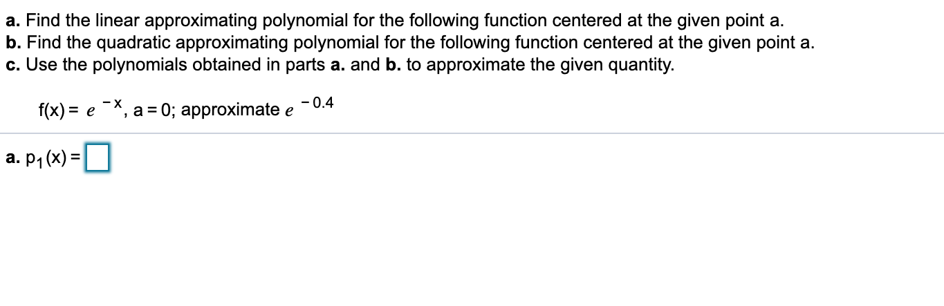 Solved a. Find the linear approximating polynomial for the | Chegg.com