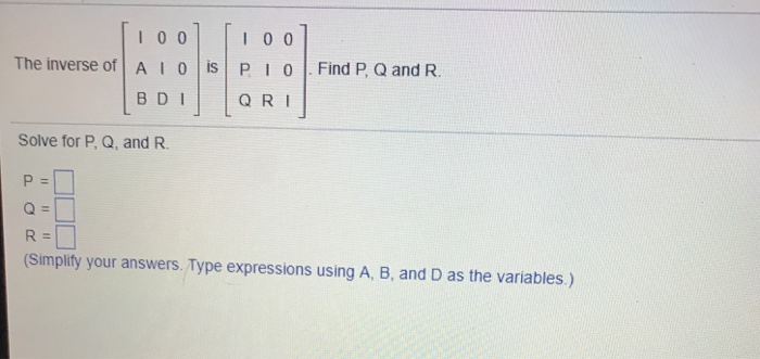 Solved The inverse of A S P 1 0 Find P, Q and R. Solve for | Chegg.com