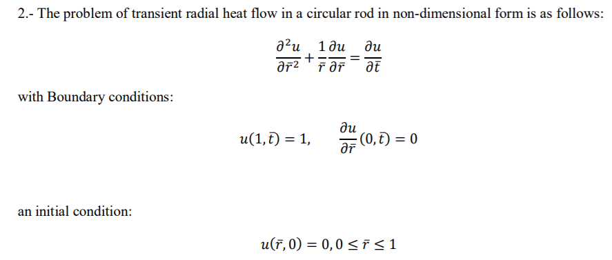 Solved 2.- The problem of transient radial heat flow in a | Chegg.com