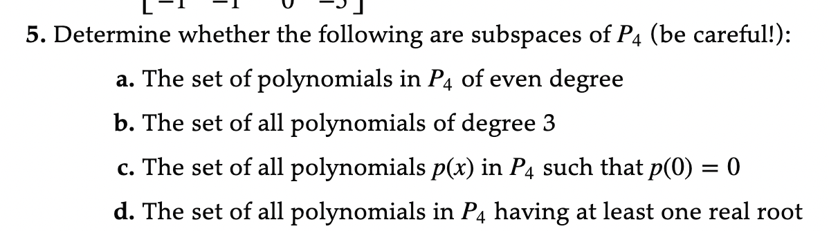 Solved 5. Determine whether the following are subspaces of | Chegg.com