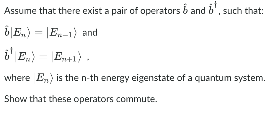 Assume that there exist a pair of operators b^ and | Chegg.com