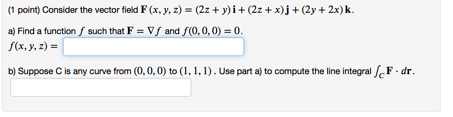 Solved (1 point) Consider the vector field F(x, y, z) = (2x | Chegg.com