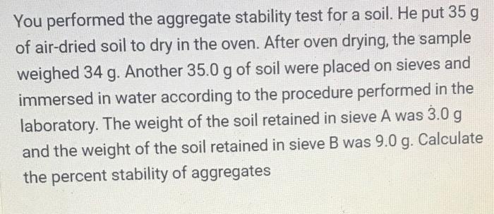 Solved a You performed the aggregate stability test for a | Chegg.com