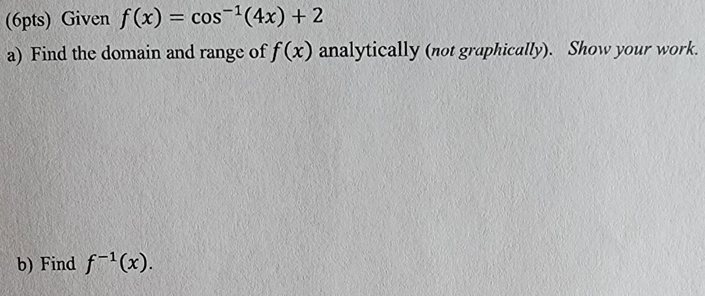 Solved How do you find the domain and range analytically, | Chegg.com