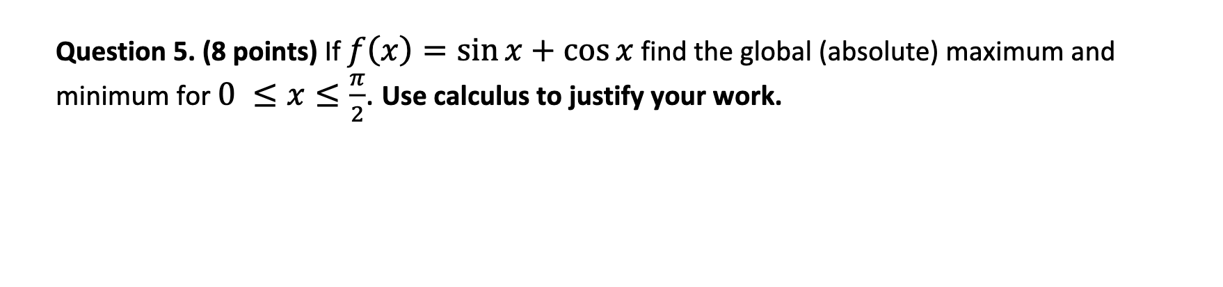 Solved Question 5. (8 points) If f(x)=sinx+cosx find the | Chegg.com Solved Question 5. (8 points) If f(x)=sinx+cosx find the | Chegg.com