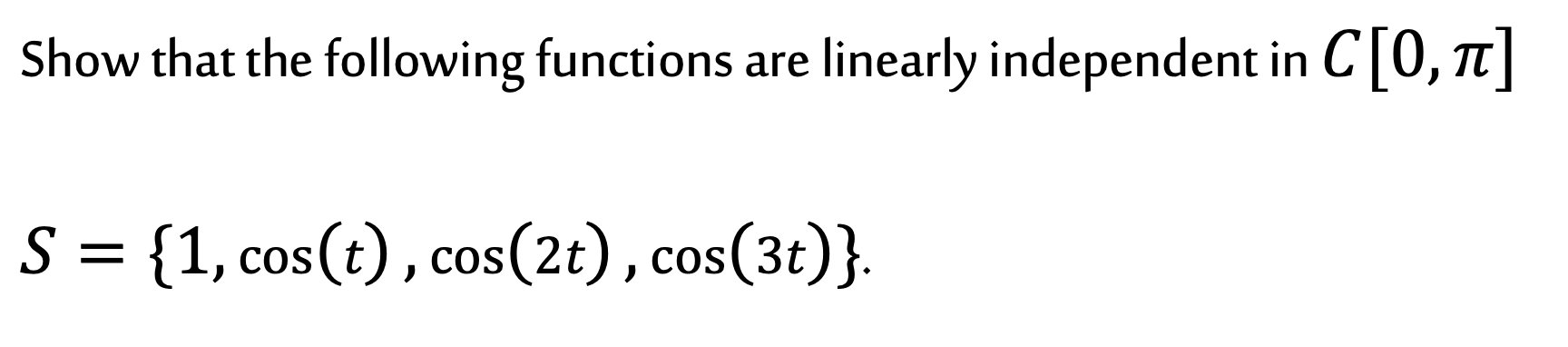 Solved Show that the following functions are linearly | Chegg.com