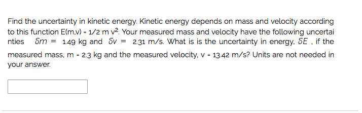 Solved Find the uncertainty in kinetic energy. Kinetic | Chegg.com