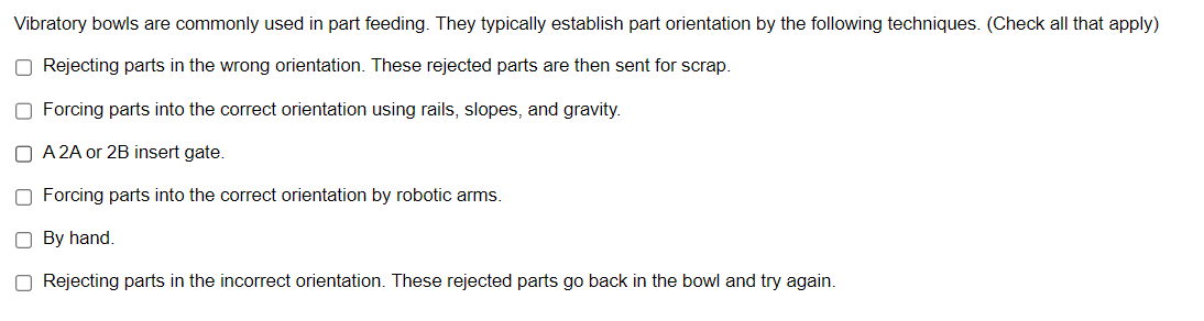 Solved Vibratory bowls are commonly used in part feeding. | Chegg.com