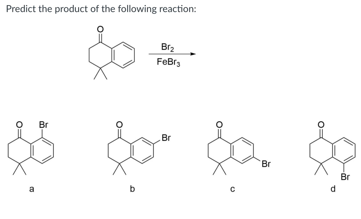 Solved Predict the product of the following reaction: Br2 | Chegg.com