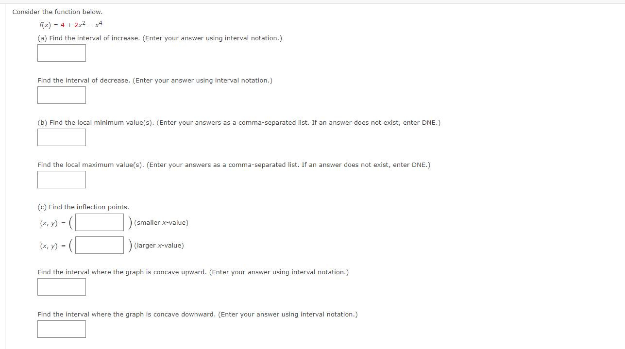Solved Consider the function below. f(x)=4+2x2−x4 (a) Find | Chegg.com