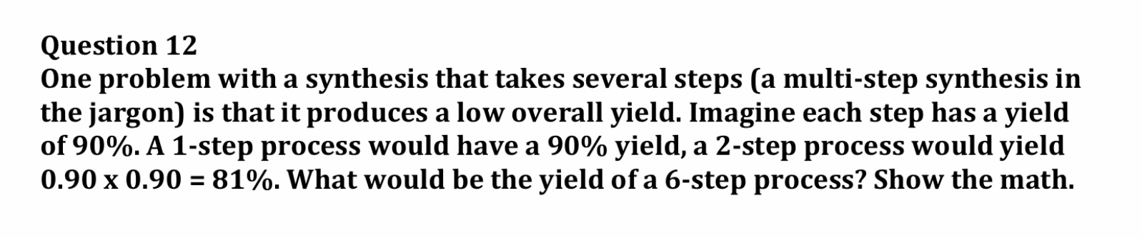 Solved Question 12 One problem with a synthesis that takes | Chegg.com