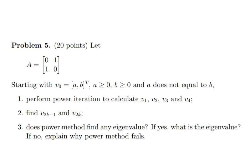 Solved Problem 5. (20 points) Let A=[0110] Starting with | Chegg.com