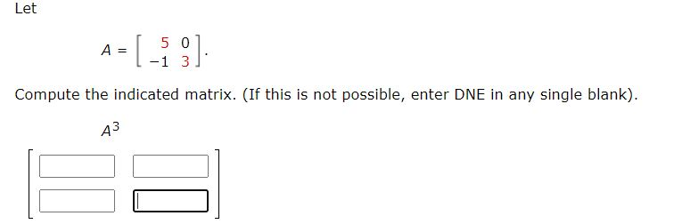 Solved Let 4 = (-1) Compute the indicated matrix. (If this | Chegg.com