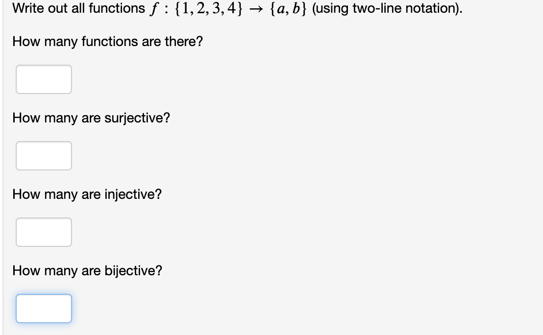Solved Write out all functions f:{1,2,3,4}→{a,b} (using | Chegg.com
