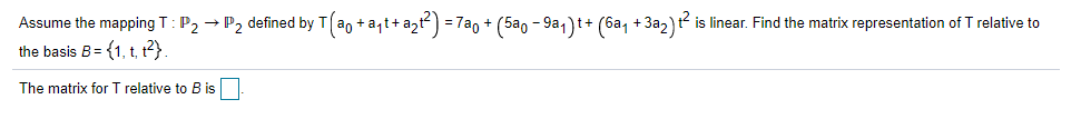 Solved Assume the mapping T: P2 → P2 defined by T (2n +aqt + | Chegg.com