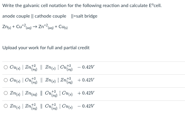 Solved Write the galvanic cell notation for the following | Chegg.com
