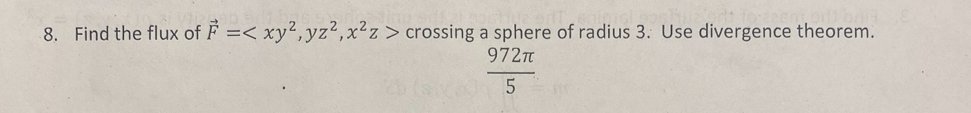 Solved Find the flux of ﻿vec(F)= ﻿crossing a sphere of | Chegg.com