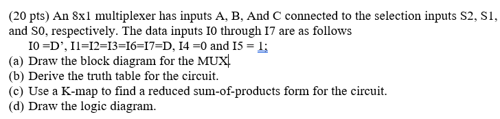 Solved (20 pts) An 8x1 multiplexer has inputs A, B, And C | Chegg.com