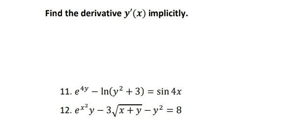 Solved Find the derivative y'(x) implicitly. = 11. e4y - | Chegg.com