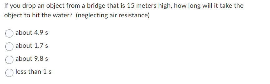 Solved If you drop an object from a bridge that is 15 meters | Chegg.com