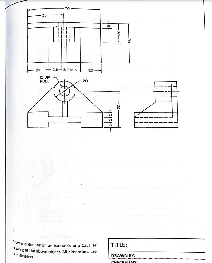 Draw and dimension an isometric or a Cavalier drawing | Chegg.com