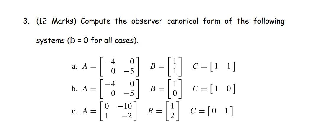 Solved (12 Marks) Compute the observer canonical form of the | Chegg.com