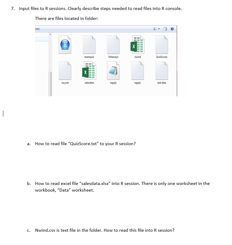 Solved 7. Input files to R sessions. Clearly describe steps | Chegg.com
