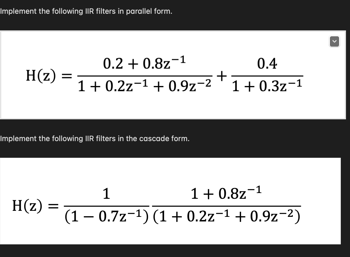 Solved Implement the following IIR filters in parallel form. | Chegg.com