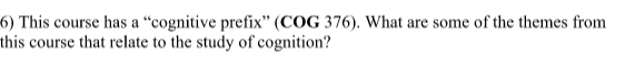 6) This course has a "cognitive prefix” (COG 376). | Chegg.com