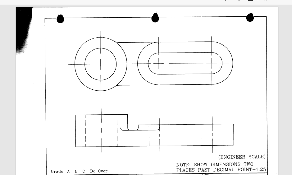 Solved (ENGINEER SCALE) NOTE: SHOW DIMENSIONS TWO PLACES | Chegg.com
