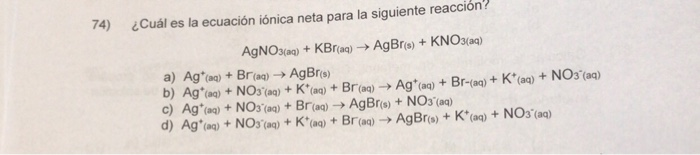 Solved ¿Cuál es la ecuación iónica neta para la siguiente | Chegg.com
