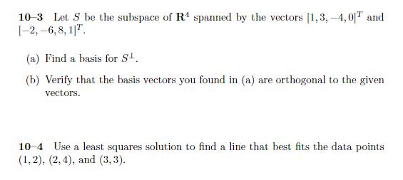 Solved 10-3 Let S be the subspace of R4 spanned by the | Chegg.com