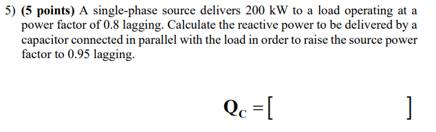 Solved 5) (5 points) A single-phase source delivers 200 kW | Chegg.com