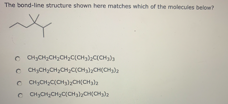 Solved The bond-line structure shown here matches which of | Chegg.com