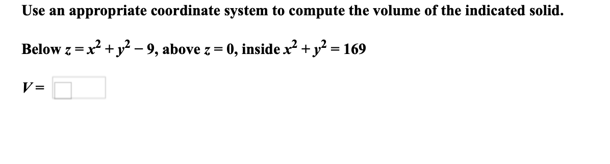 Solved Use an appropriate coordinate system to compute the | Chegg.com